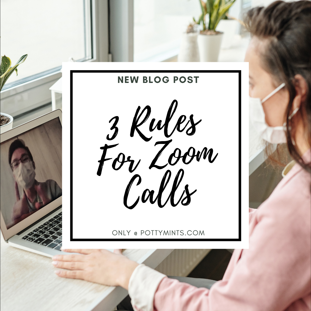 POTTYMINTS: Our Three Rules for Zoom Calls