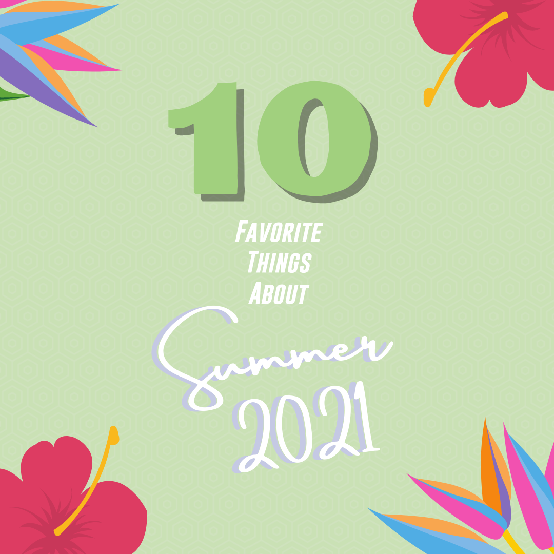 Our 10 Favorite Things About Summer 2021! – POTTYMINTS